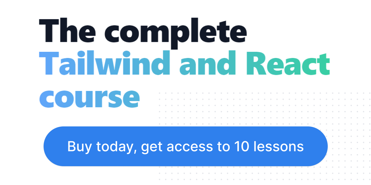 The Complete Tailwind and React Course